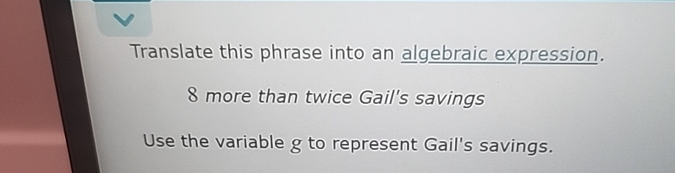 Solved Translate this phrase into an algebraic expression.8 | Chegg.com