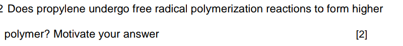 Solved Does propylene undergo free radical polymerization | Chegg.com
