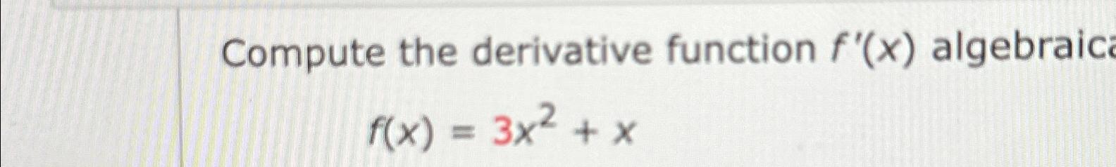 Solved Compute the derivative function f'(x) | Chegg.com