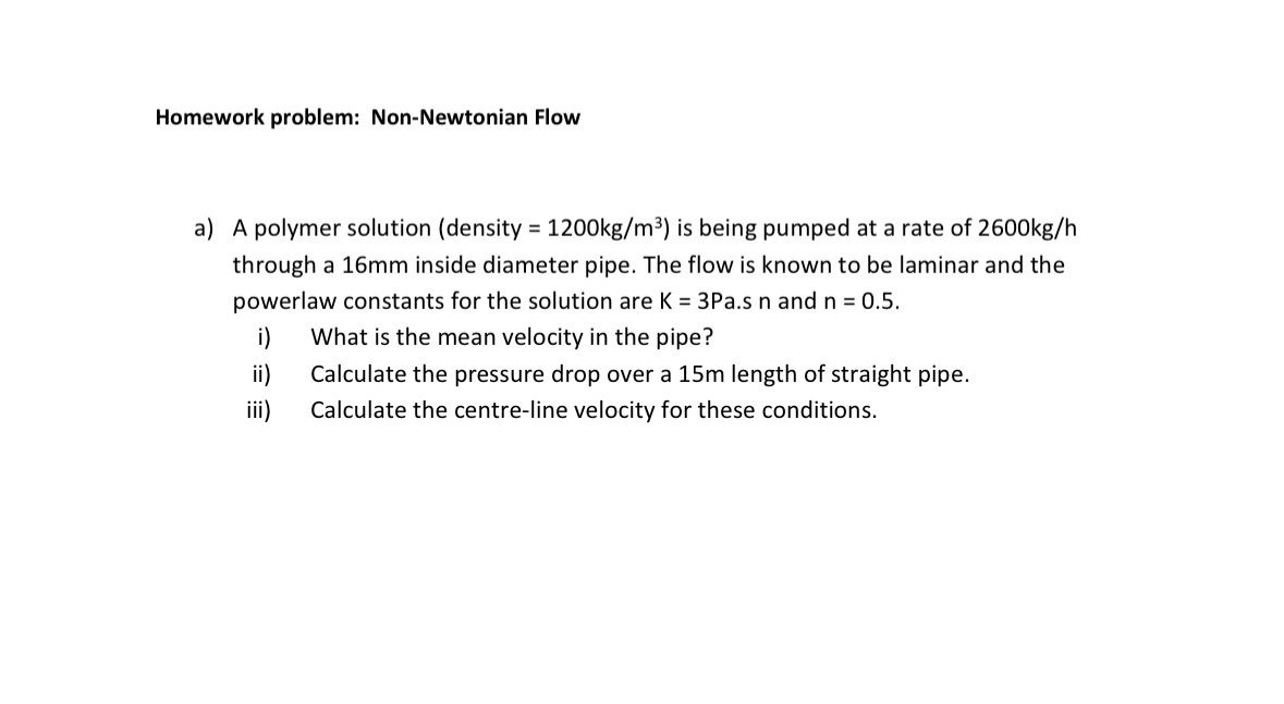 Solved Homework problem: Non-Newtonian Flowa) ﻿A polymer | Chegg.com