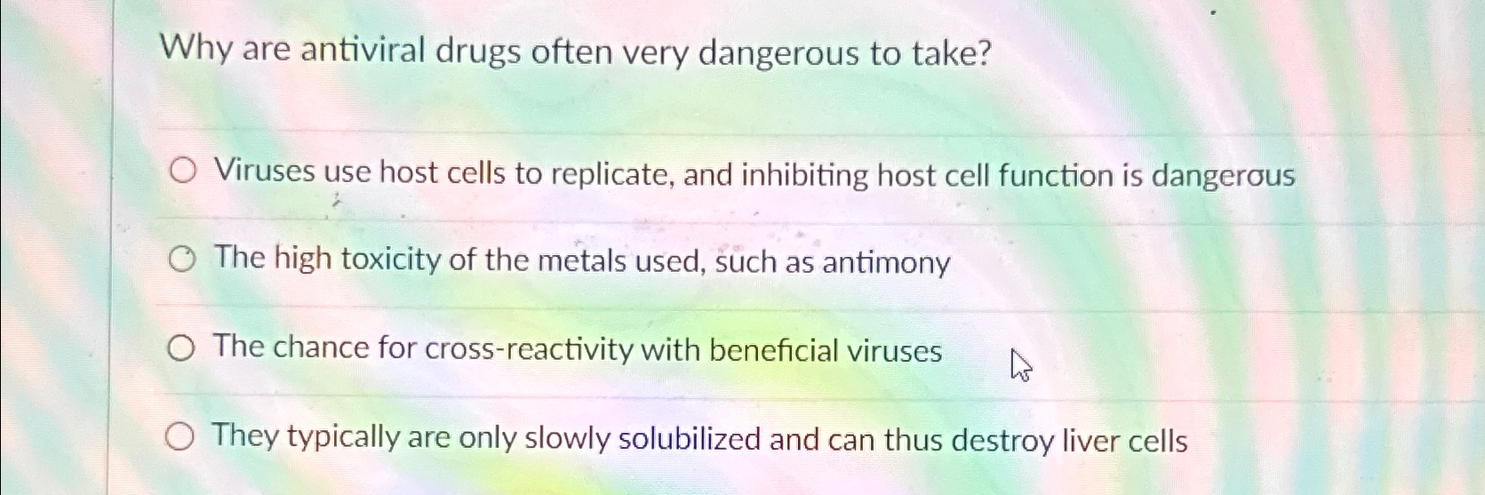 Solved Why are antiviral drugs often very dangerous to | Chegg.com