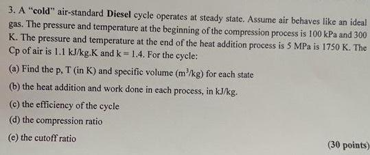 Solved 3. A "cold" air-standard Diesel cycle operates at | Chegg.com