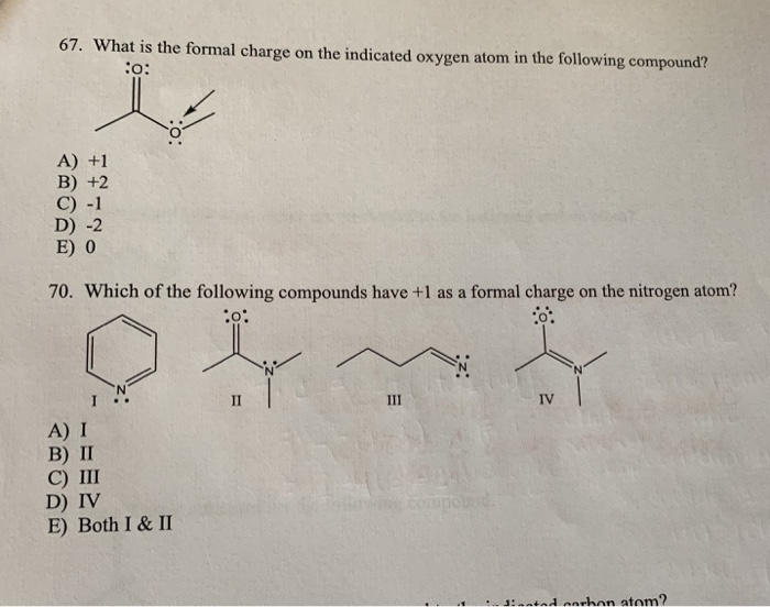 Solved 67. What is the formal charge on the indicated oxygen | Chegg.com