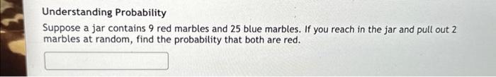 Solved Understanding Probability Suppose a jar contains 9 | Chegg.com