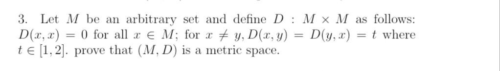 Solved 3. Let M be an arbitrary set and define D:M×M as | Chegg.com