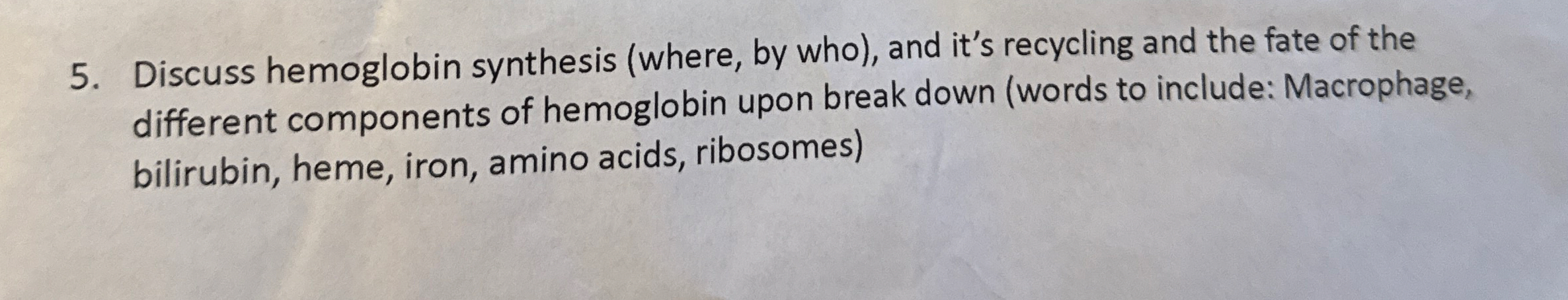 [Solved]: Discuss hemoglobin synthesis (where, by who), and