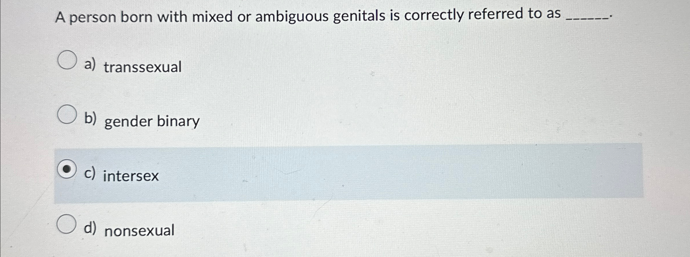 Solved A person born with mixed or ambiguous genitals is | Chegg.com
