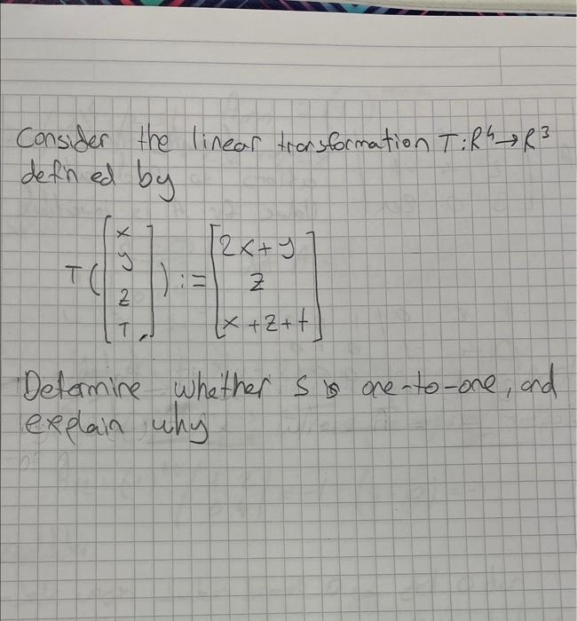 Solved Consider the linear trarsformation T:R4→R3 defn ed by | Chegg.com