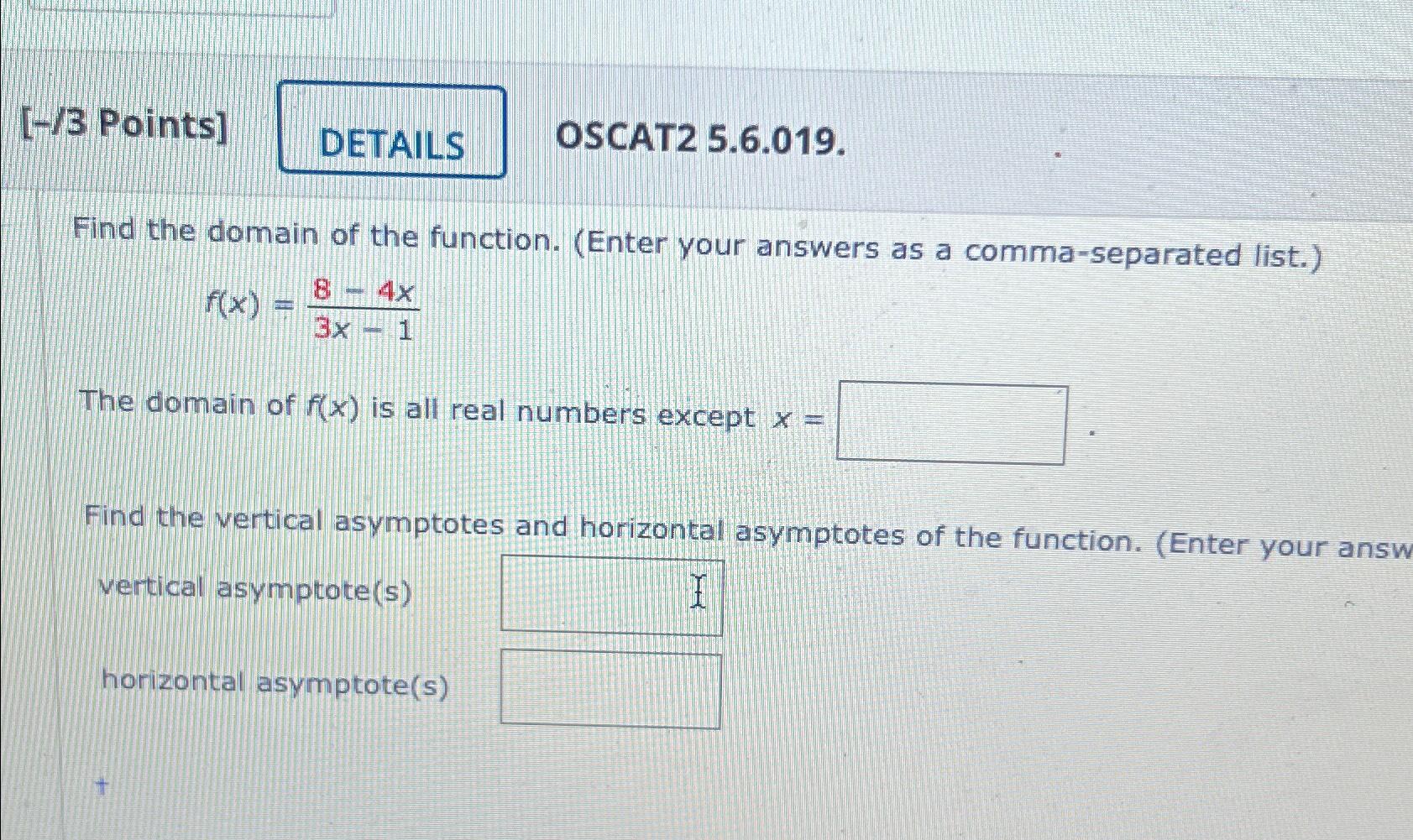 Solved [-/3 ﻿Points]OSCAT2 5.6.019.Find the domain of the | Chegg.com