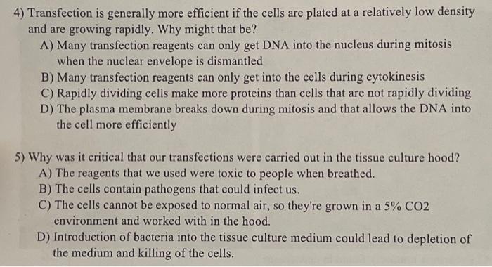Solved 4) Transfection is generally more efficient if the | Chegg.com