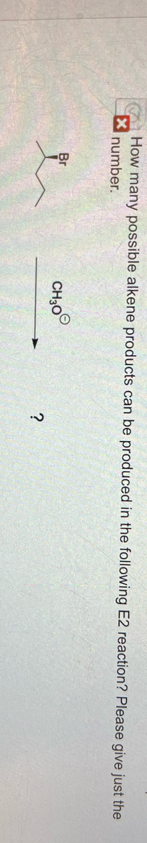 Solved How many possible alkene products can be produced in | Chegg.com