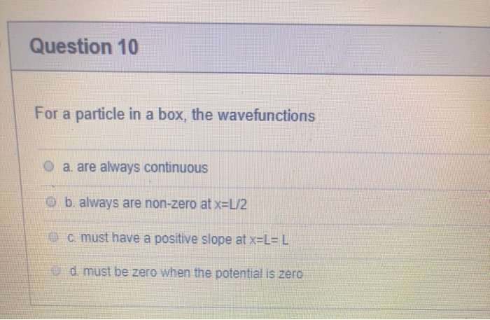Solved For a particle in a box, the wavefunctions O a. are | Chegg.com