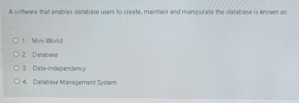 Solved A software that enables database users to create, | Chegg.com
