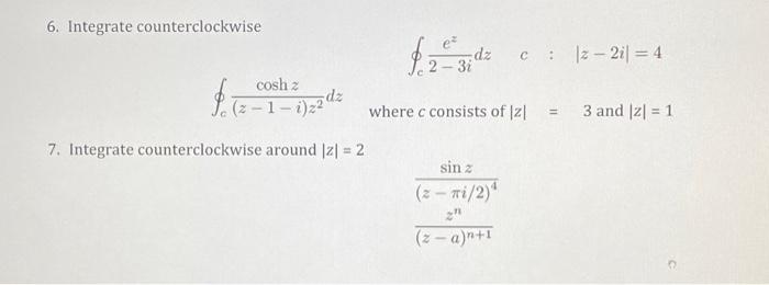 Solved 6. Integrate counterclockwise ∮c(z−1−i)z2coshzdz | Chegg.com