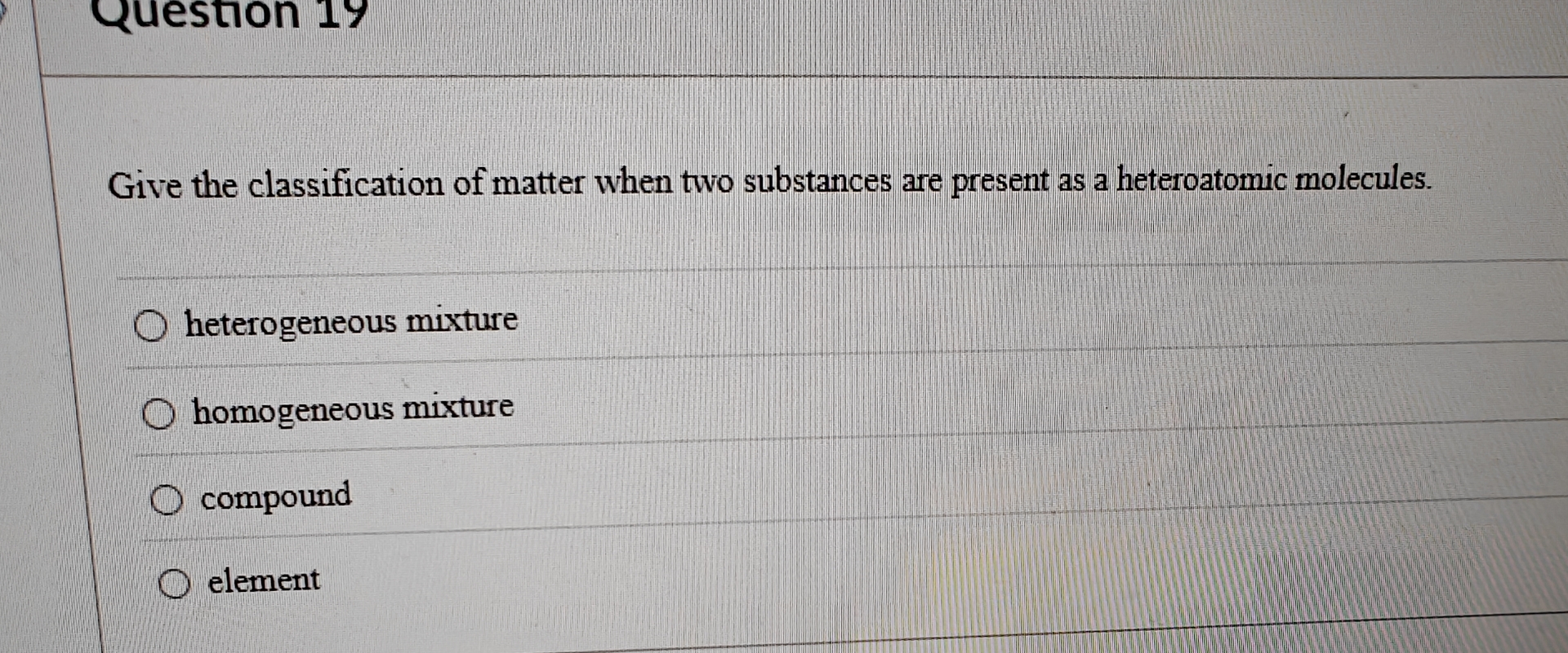 Solved Give the classification of matter when two substances | Chegg.com