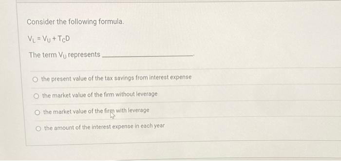 Solved Consider the following formula. VL=VU+TCD The term VU | Chegg.com