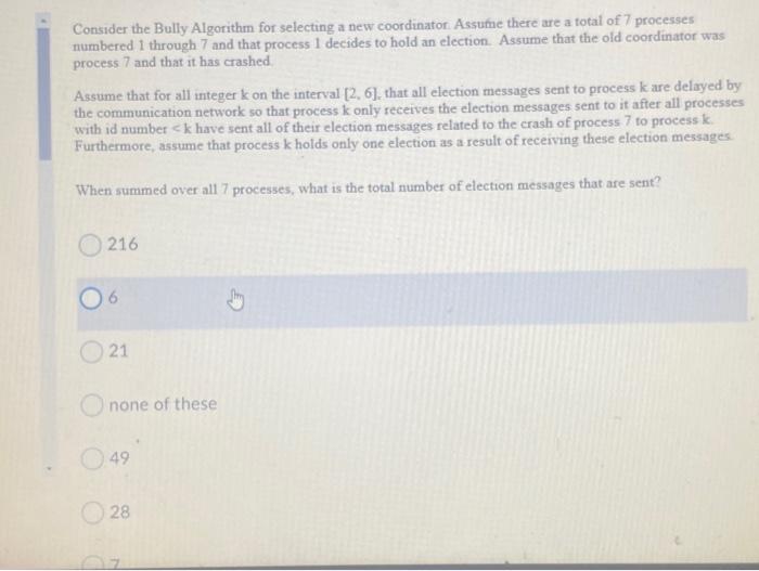 Solved Consider the Bully Algorithm for selecting a new | Chegg.com