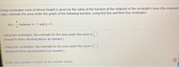 Solved Using rectangles each of whose height is given by the | Chegg.com
