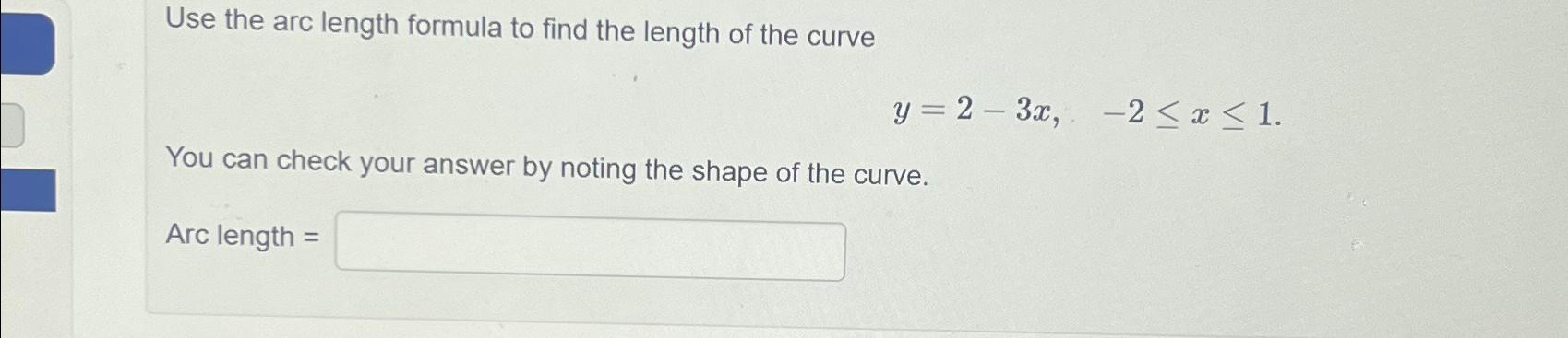 Solved Use the arc length formula to find the length of the | Chegg.com