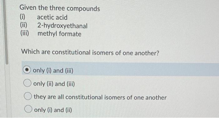 Solved Given the three compounds (i) acetic acid (ii) | Chegg.com