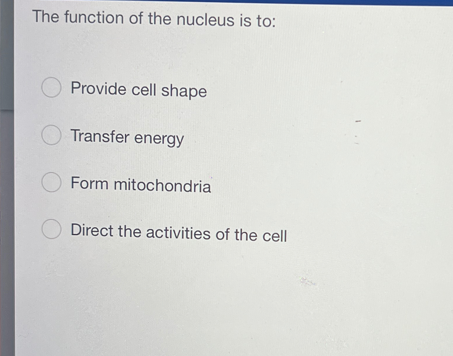 Solved The function of the nucleus is to: Provide cell shape | Chegg.com