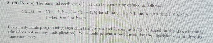 Solved 3. (20 Points) The binomial coefficent C(n,k) can be | Chegg.com