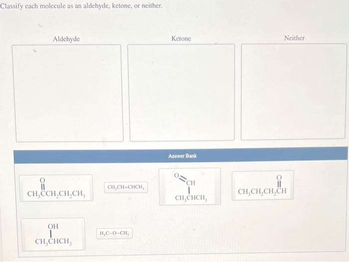 Solved Classify each molecule as an aldehyde, ketone, or | Chegg.com