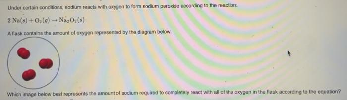 Solved Under certain conditions, sodium reacts with oxygen | Chegg.com