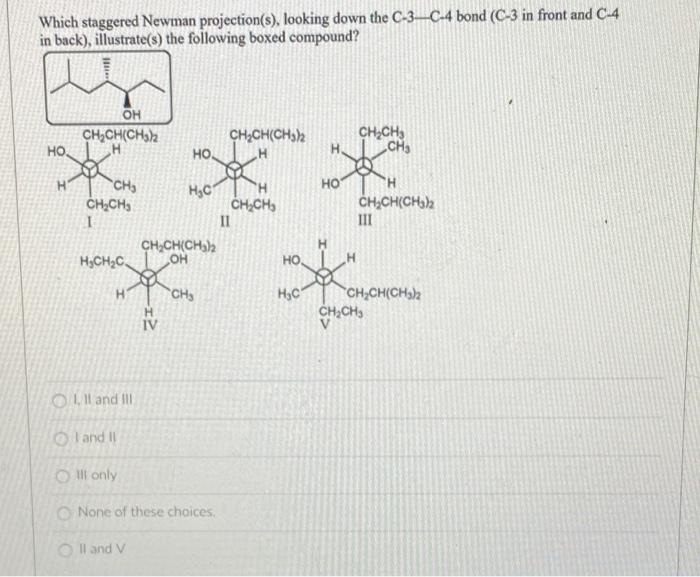 Solved Which staggered Newman projection(s), looking down | Chegg.com