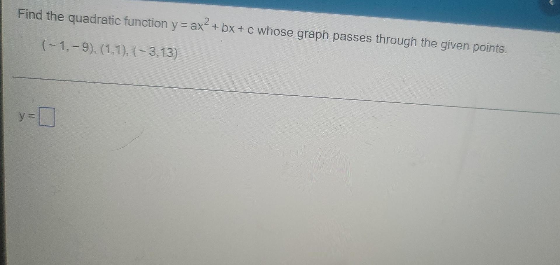Solved Find the quadratic function y = ax? + bx + c whose | Chegg.com