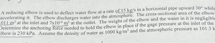 Solved A reducing elbow is used to deflect water flow at a | Chegg.com