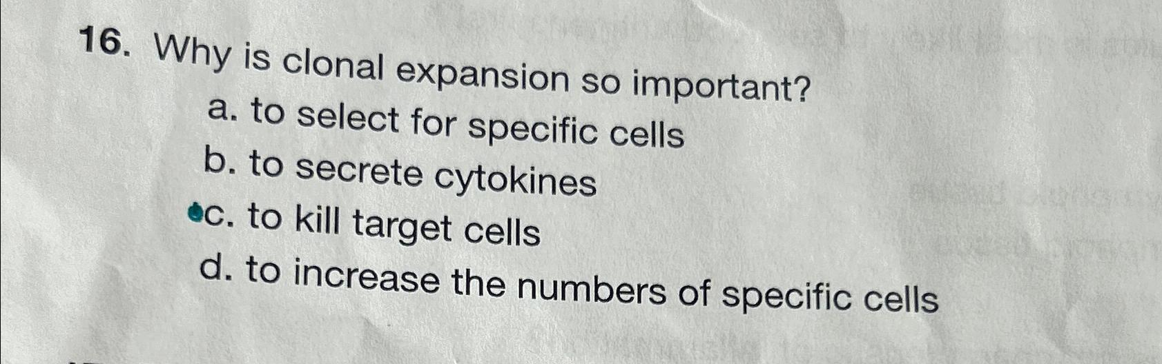 Solved Why is clonal expansion so important?a. ﻿to select | Chegg.com