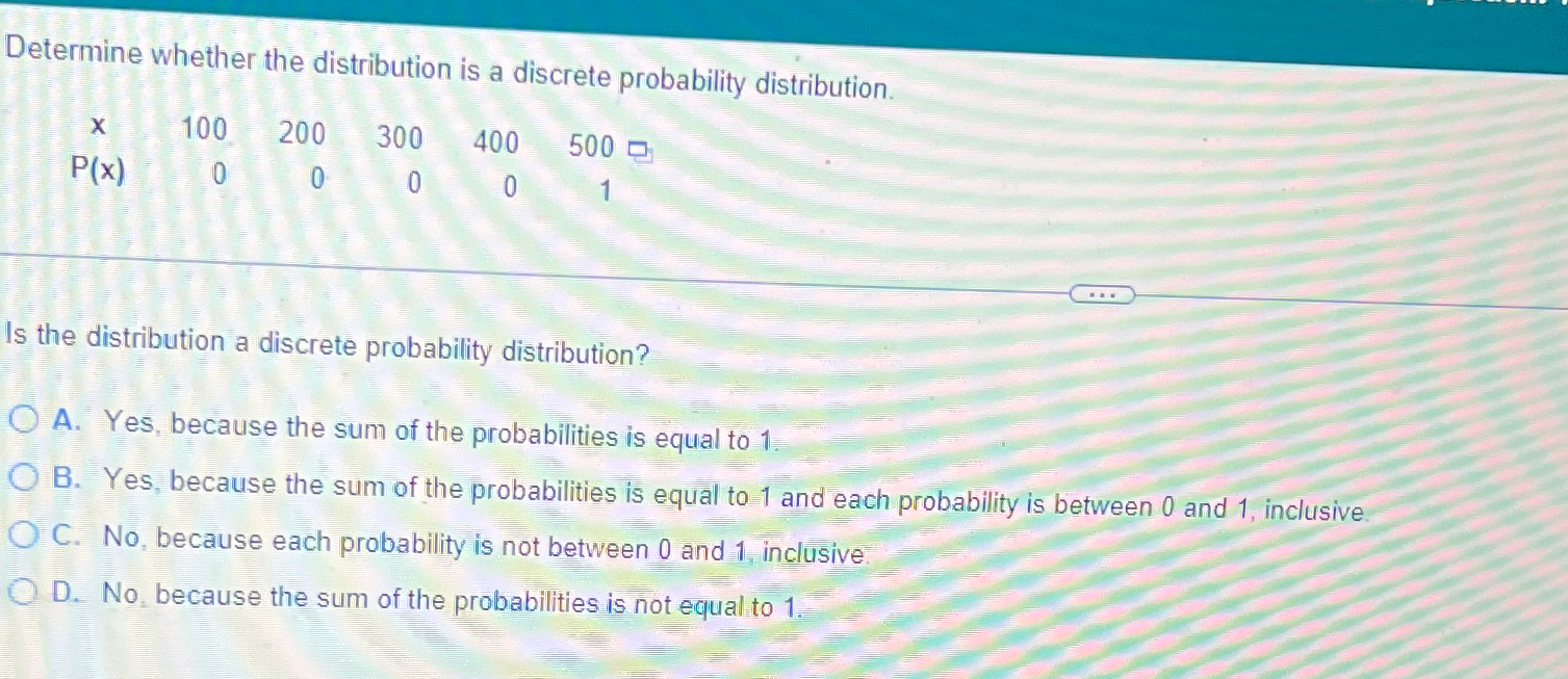Solved Determine whether the distribution is a discrete | Chegg.com