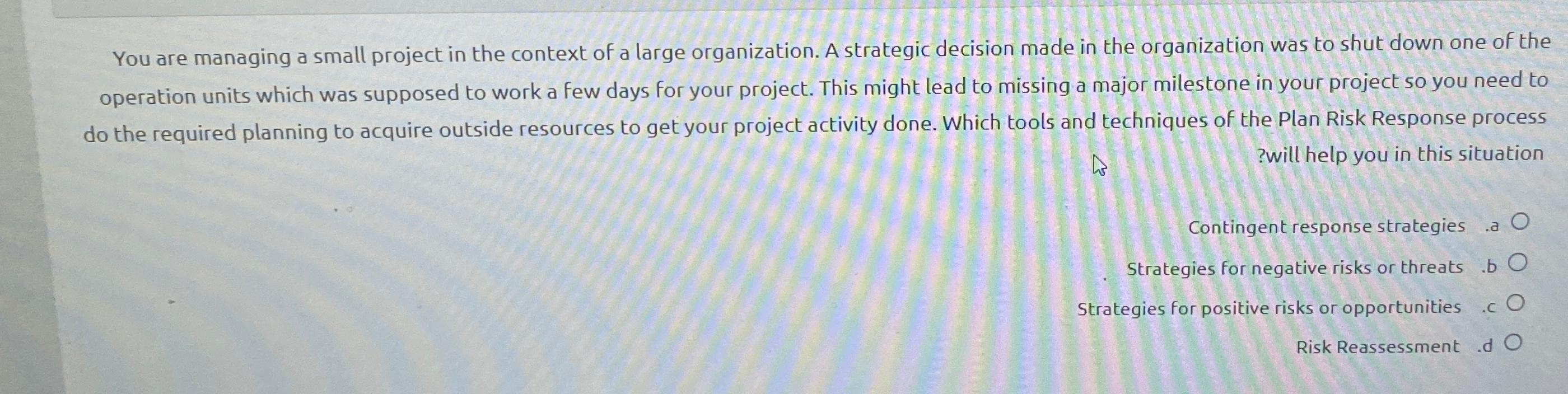 Solved You are managing a small project in the context of a | Chegg.com