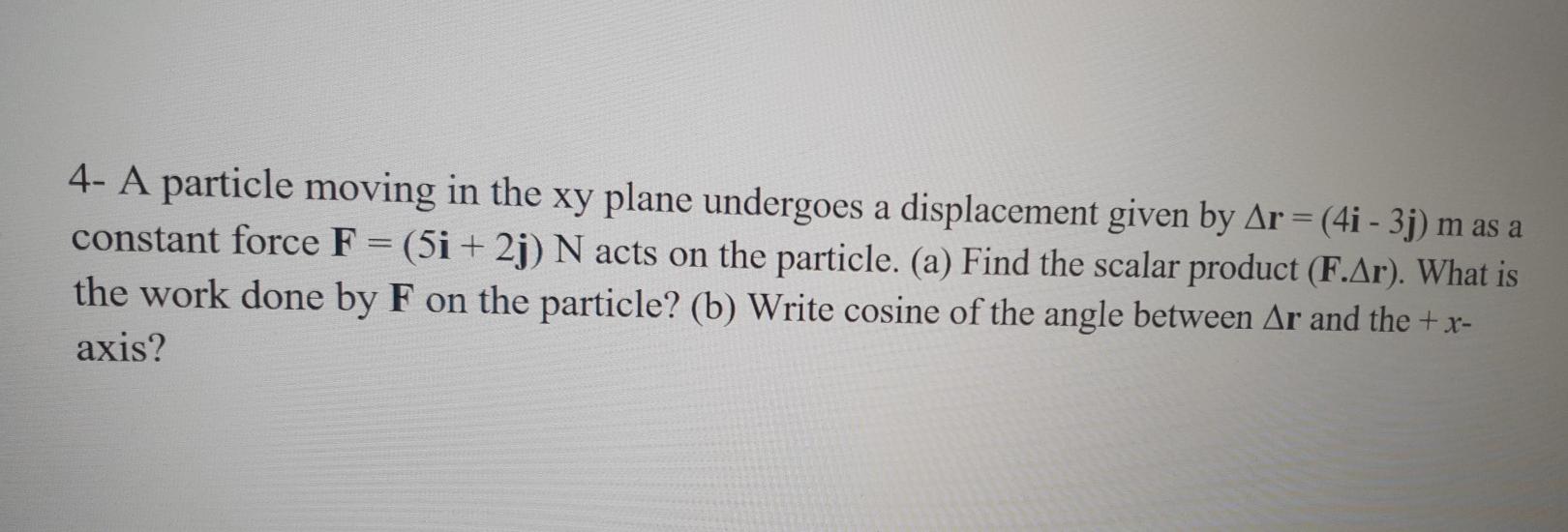 Solved 4- A particle moving in the xy plane undergoes a | Chegg.com