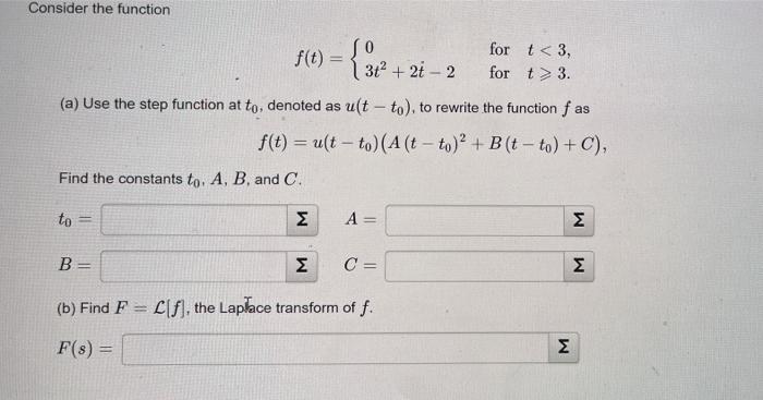 Solved Consider the function f(t)={03t2+2t˙−2 for t