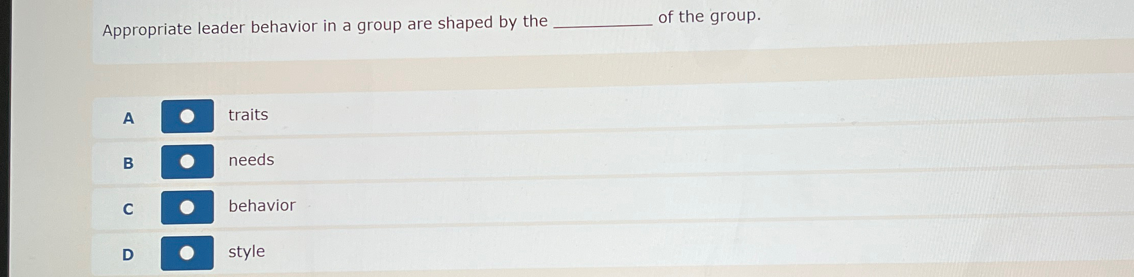 Solved Appropriate leader behavior in a group are shaped by | Chegg.com