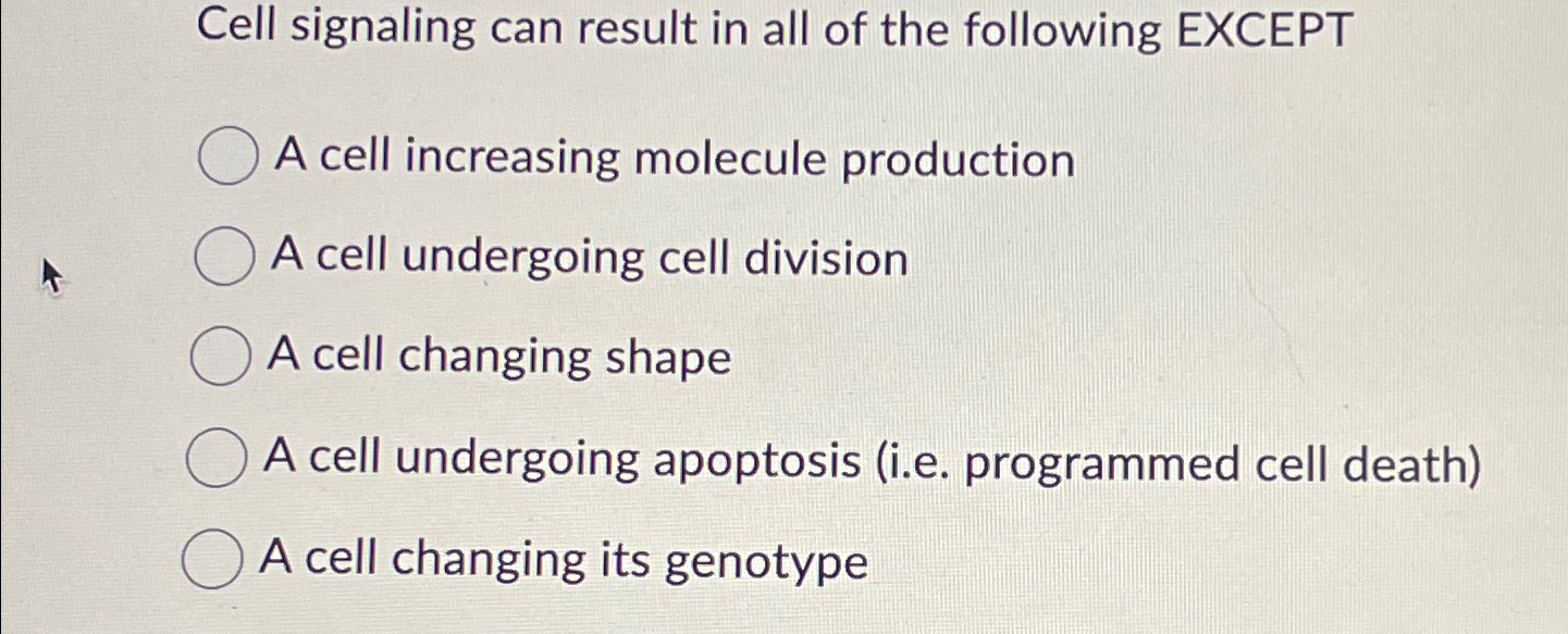 Solved Cell signaling can result in all of the following | Chegg.com
