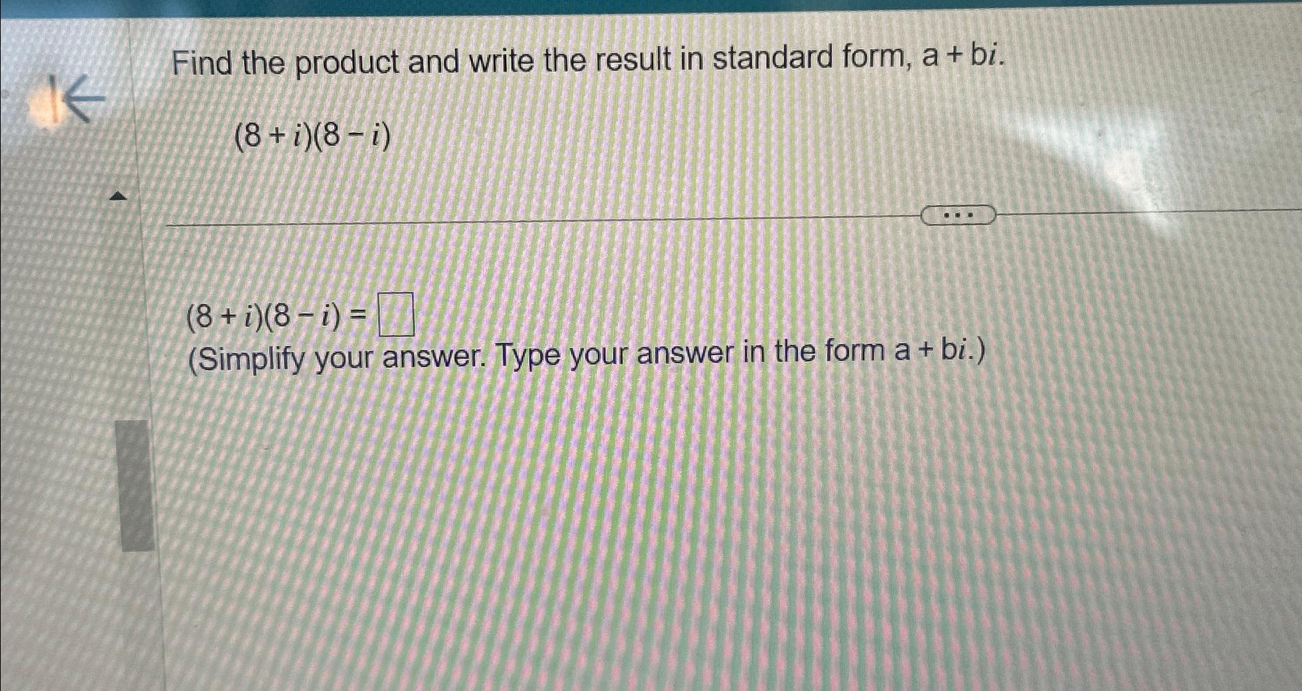 Solved Find the product and write the result in standard | Chegg.com