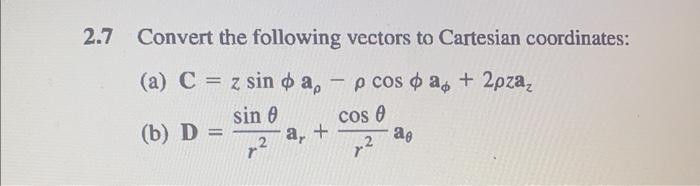 Solved Convert the following vectors to Cartesian | Chegg.com