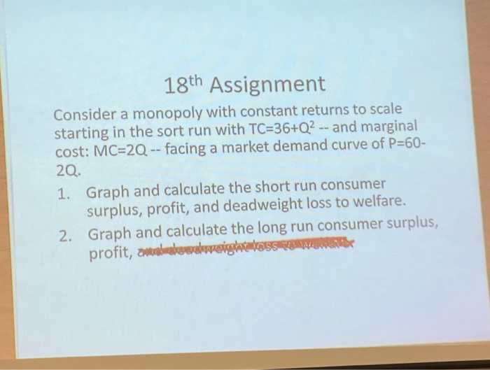 Solved 18th Assignment Consider a monopoly with constant | Chegg.com