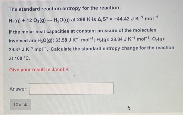 Solved The standard reaction entropy for the reaction: H2( | Chegg.com