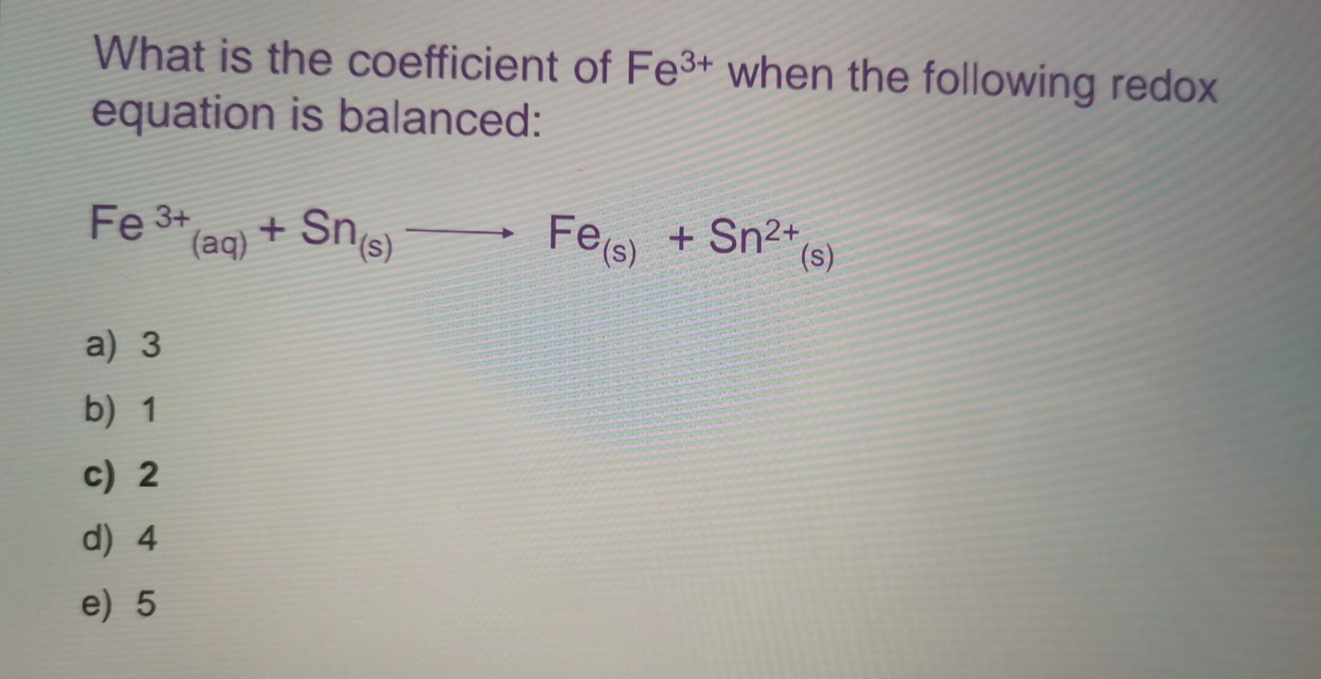 Solved What is the coefficient of Fe3+ when the following | Chegg.com