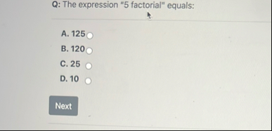 Solved Q: The expression "5 ﻿factorial" | Chegg.com