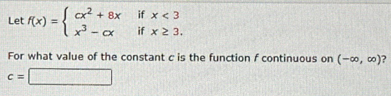 Solved Let f(x)={cx2+8x if x