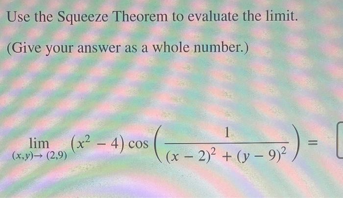 Solved Use the Squeeze Theorem to evaluate the limit. (Give | Chegg.com