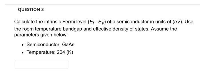 Solved Calculate the intrinsic Fermi level (Ei−EV) of a | Chegg.com