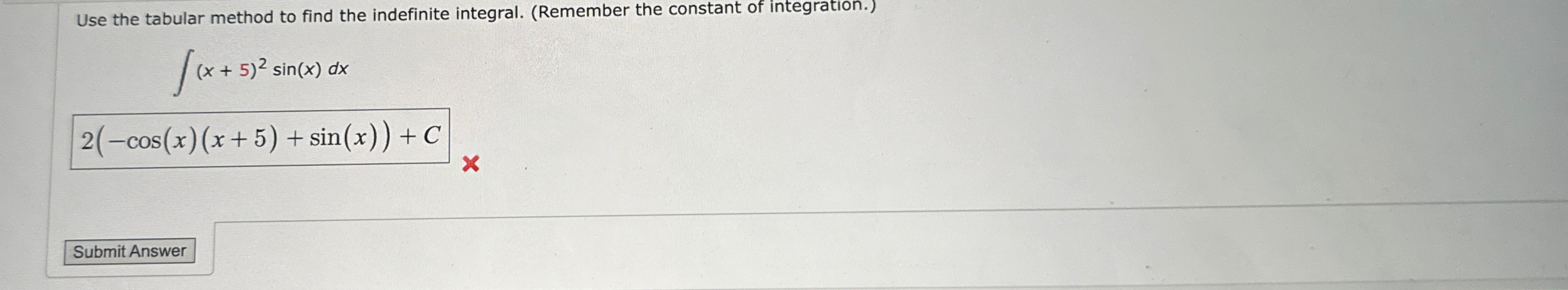 Solved Use the tabular method to find the indefinite | Chegg.com