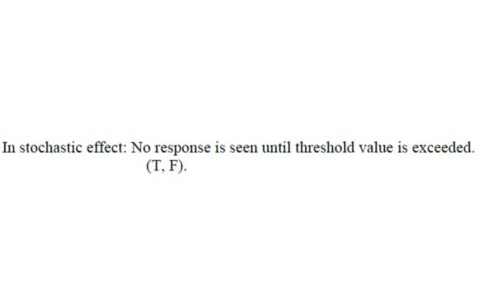 Solved In stochastic effect: No response is seen until | Chegg.com Solved In stochastic effect: No response is seen until | Chegg.com