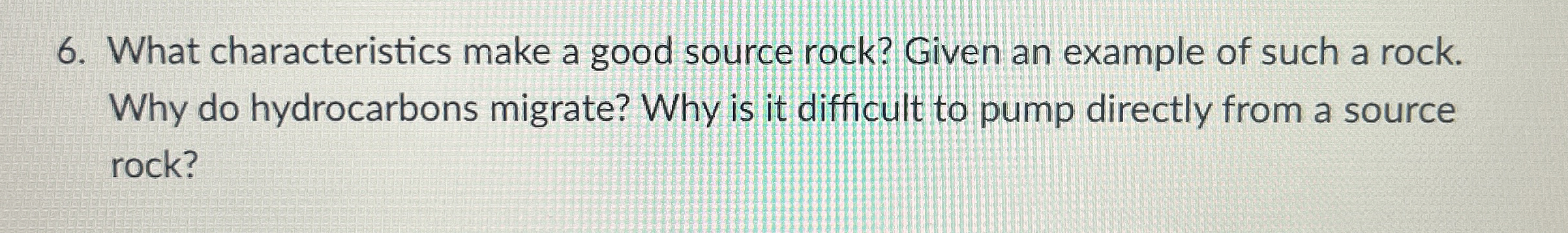 Solved What characteristics make a good source rock? Given | Chegg.com